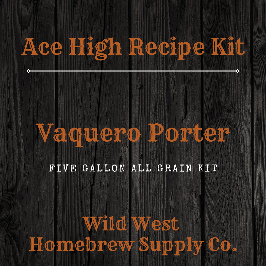 Vaquero Porter - Wild West Ace High All Grain 5 Gal Recipe Kit | Wild ...